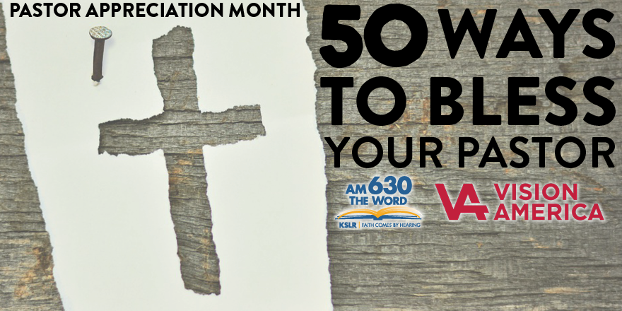 Bless Your Pastor | AM 630 The Word KSLR - San Antonio, TX